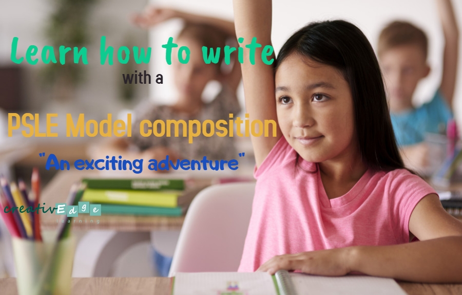 Learn how to write with a PSLE model composition | Creativedge Learning