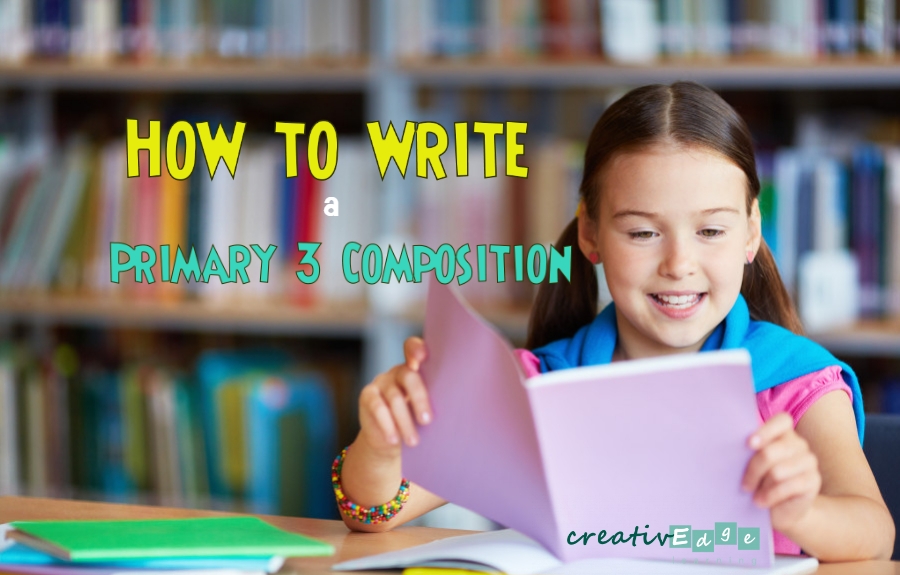 Key writing skills for Primary 3 composition | Creativedge Learning