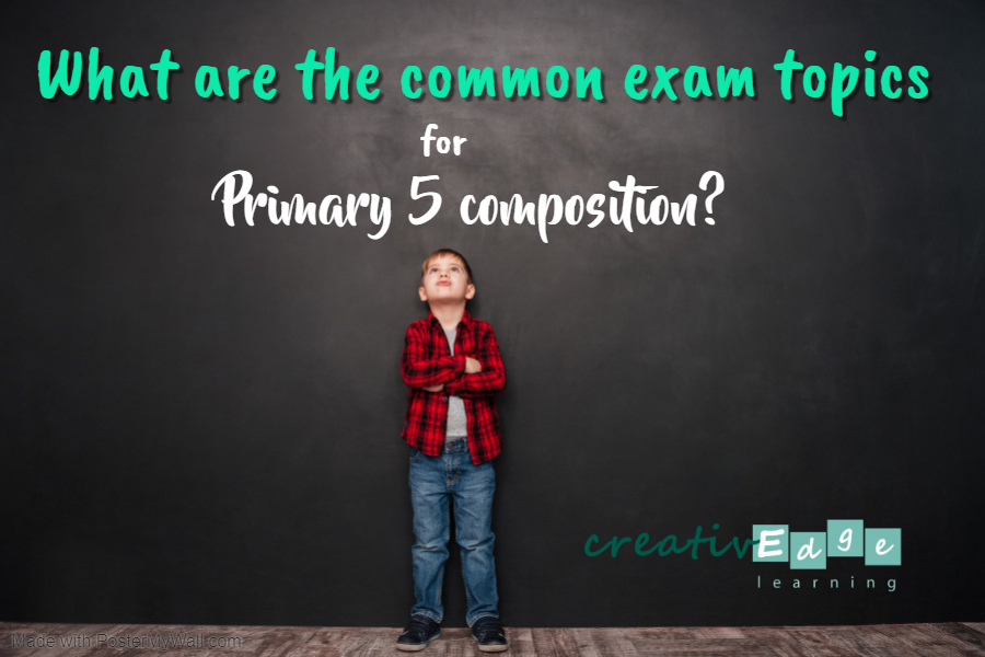 Common exam topics for Primary 5 composition exam | Creativedge