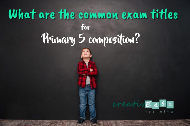 Common exam topics for Primary 5 composition exam | Creativedge