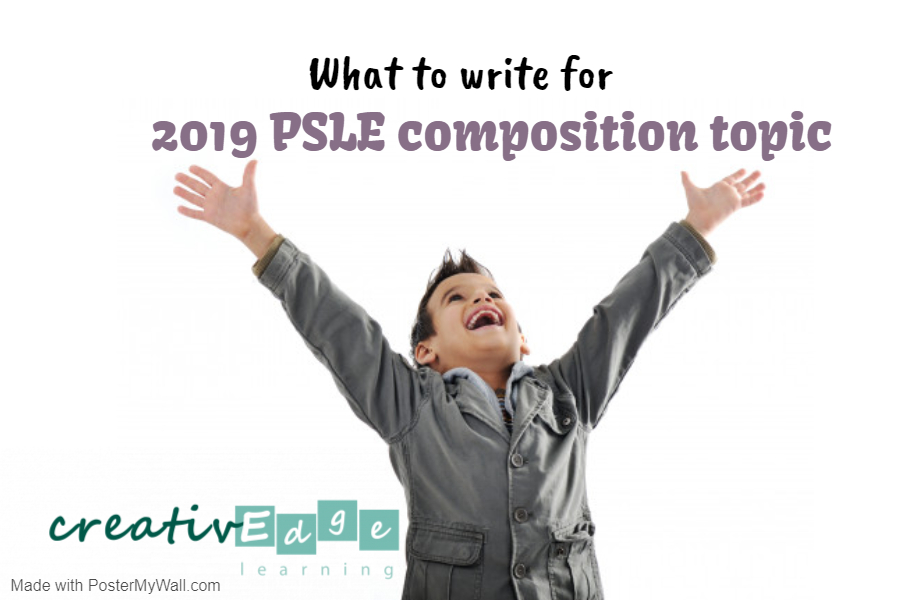2019 PSLE Composition topic | Creativedge Learning
